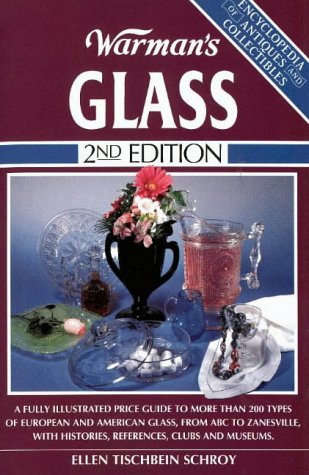 Warman's Glass (Encyclopedia of Antiques and Collectibles): Ellen ...