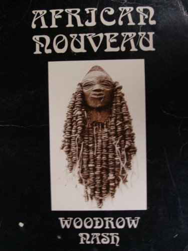 African nouveau: A collection of sculptures and vases: Nash, Woodrow ...