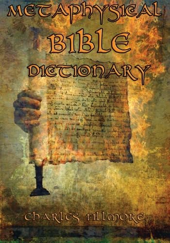 Metaphysical Bible Dictionary: Fillmore, Charles: 9781617208324: Amazon ...