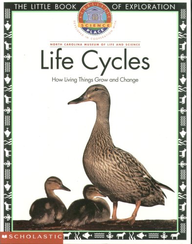 Life Cycles : How Living Things Grow and Change (The Little Book of ...