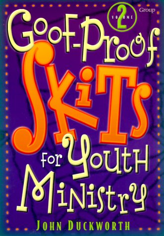Goof-Proof Skits for Youth Ministry 2: Group Publishing: 9780764421426 ...