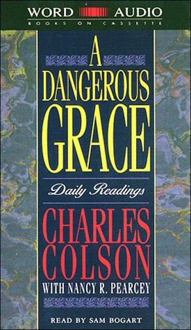 Dangerous Grace, A: Colson, Charles: 9780849961960: Amazon.com: Books