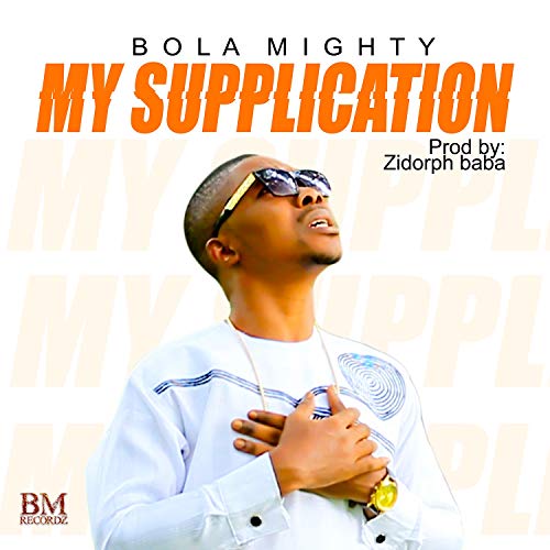 Play My Supplication by Bola Mighty on Amazon Music