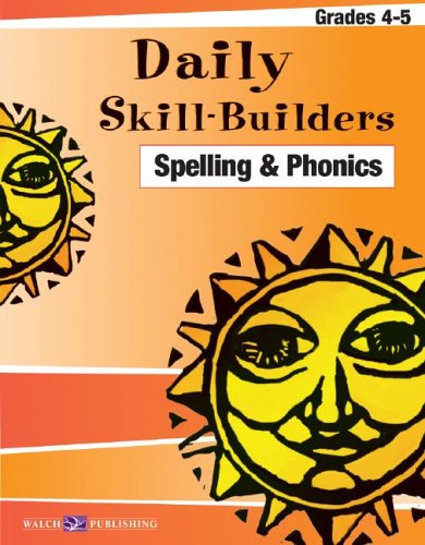 Daily Skill-builders For Spelling & Phonics, Grades 4-5: Walch ...