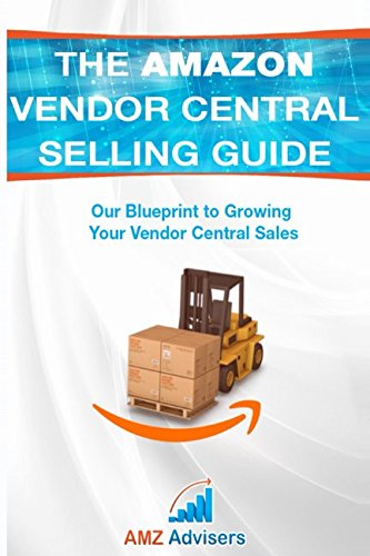 The Amazon Vendor Central Selling Guide: Our Blueprint to Growing Your Vendor Central Sales ...