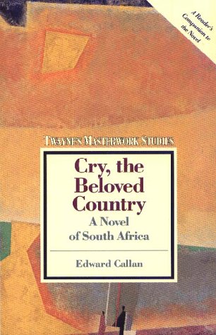 Cry, the Beloved Country: A Novel of South Africa (Twayne's Masterwork ...