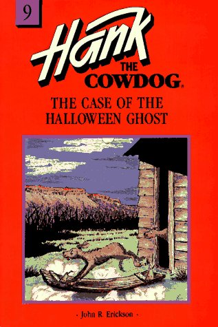 The Case of the Halloween Ghost (Hank the Cowdog, 9): Erickson, John R ...