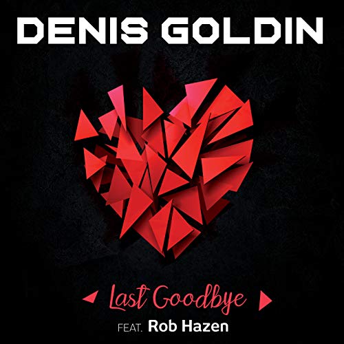 Last Goodbye by Denis Goldin & Rob Hazen on Amazon Music - Amazon.com