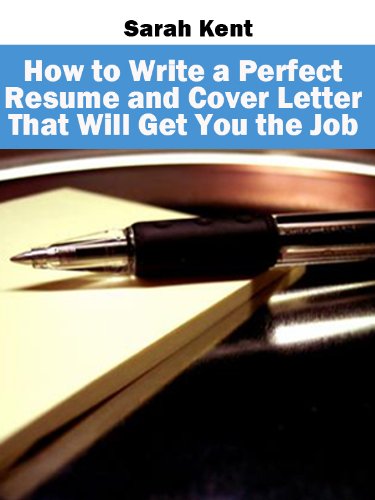 How to Write the Perfect Resume To Get That Dream Job - Kindle edition ...