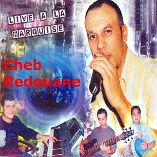Play Live à la Marquise (Live) by Cheb Redouane on Amazon Music