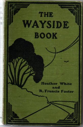 The Wayside Book: Heather White and R Francis Foster: Amazon.com: Books