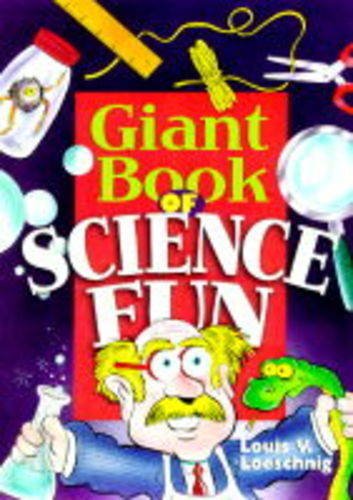 Giant Book of Science Fun (Giant Book of): Loeschnig, Louis V ...