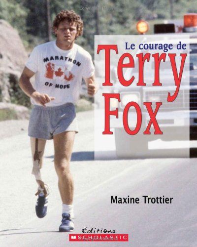 Le Courage de Terry Fox (French Edition) by Trottier, Maxine