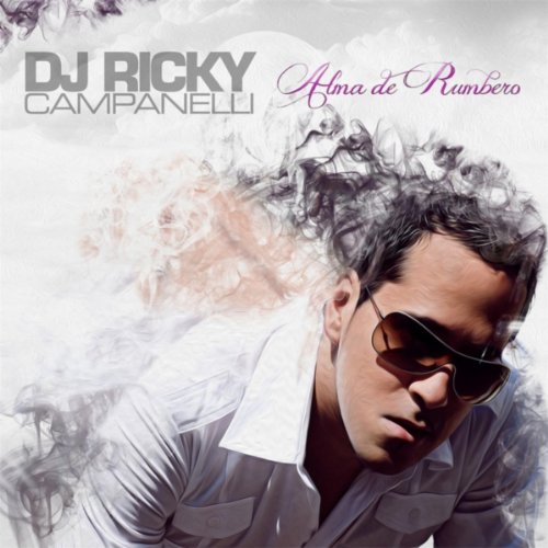 Amazon.com: Alma De Rumbero : Dj Ricky Campanelli: Digital Music