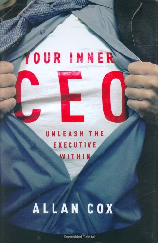 Your Inner CEO: Unleash the Executive Within: Cox, Allan: 9781564149558 ...