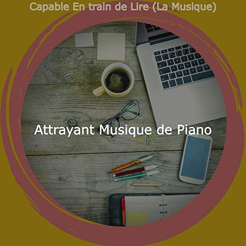 Capable En train de Lire (La Musique) de Attrayant Musique de Piano en ...