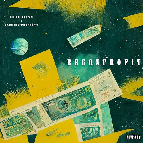 Play BBGonProfit by Brian Brown & Carmine Prophets on Amazon Music