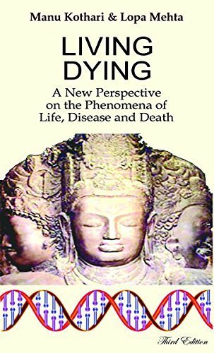 Buy LIVING DYING: A NEW PERSPECTIVE ON THE PHENOMENA OF LIFE, DISEASE ...