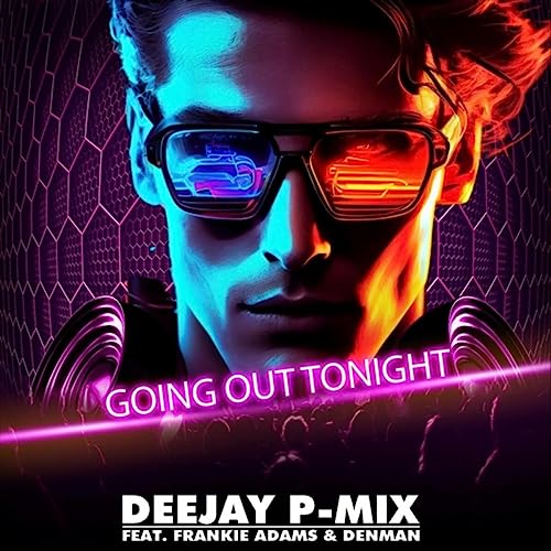 Écouter Going out Tonight (feat. Frankie Adams & Denman) par Deejay P ...