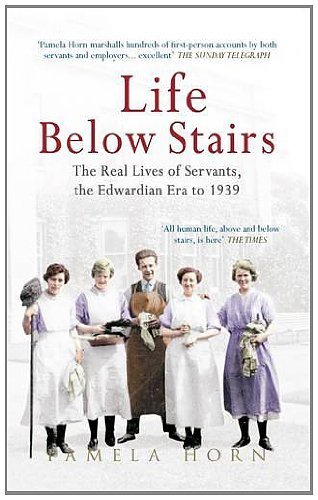 Life Below Stairs: Britain's Real Life Edwardian Servants by Pamela ...
