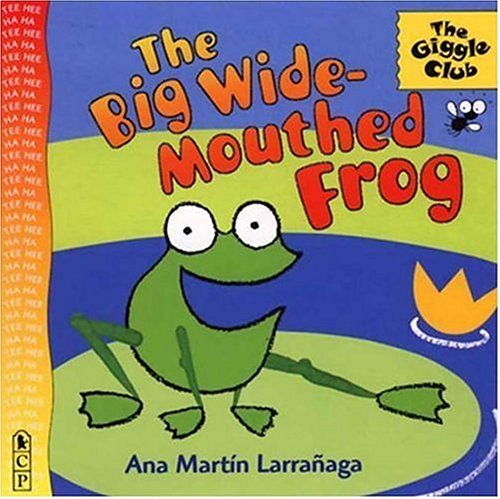 Amazon | The Big Wide-Mouthed Frog (Giggle Club) | Larranaga, Ana ...