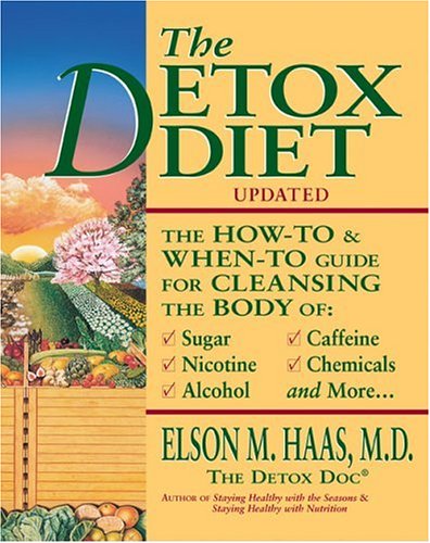 Detox Diet Updated: The How-to and When-to Guide for Cleansing the Body ...