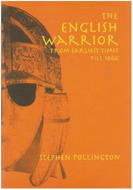 The English Warrior from the Earliest Times Till 1066: Amazon.co.uk ...
