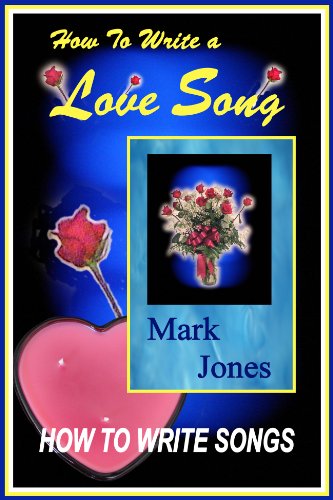 How To Write A Love Song - How To Write Songs - Kindle edition by Jones ...