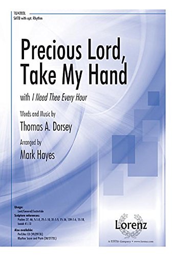 Precious Lord, Take My Hand with I Need Thee Every Hour: Thomas Dorsey ...