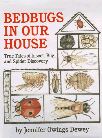 Bedbugs in Our House: True Tales of Insect, Bug, and Spider Discovery ...