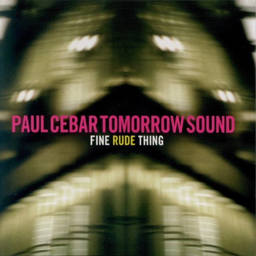 CEBAR,PAUL TOMORROW SOUND - Fine Rude Thing - Amazon.com Music