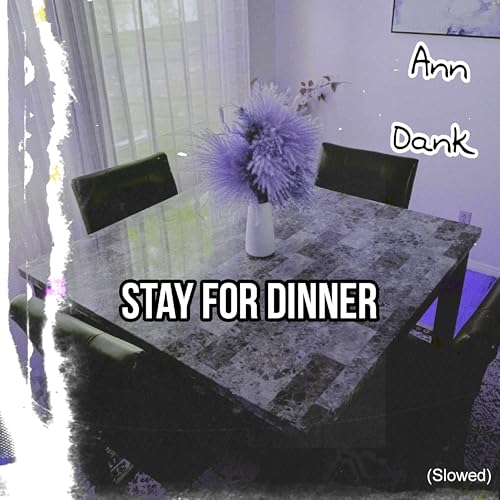 Amazon MusicでAnn DankのStay for Dinner (Slowed)を再生する