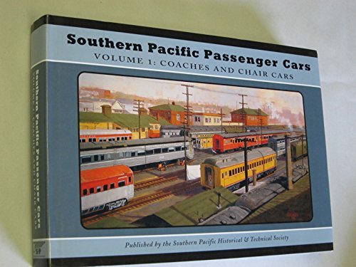 Southern Pacific Passenger Cars, Vol. 1: Coaches and Chair Cars ...