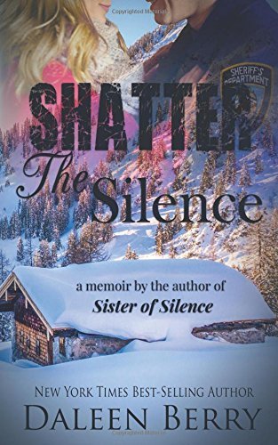 Shatter the Silence by Daleen Berry (2016-04-27): unknown author ...