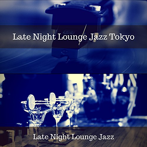 Late Night Lounge Jazz Tokyo by Late Night Lounge Jazz on Amazon Music ...