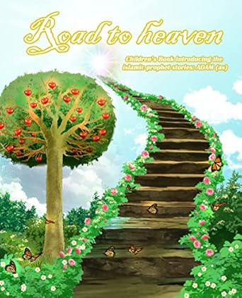 Road to Heaven: Children’s Book Introducing the Islamic prophet stories ...