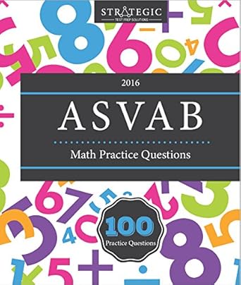 ASVAB 2016 Math Practice Test Book: 100 Math & Arithmetic Reasoning ...