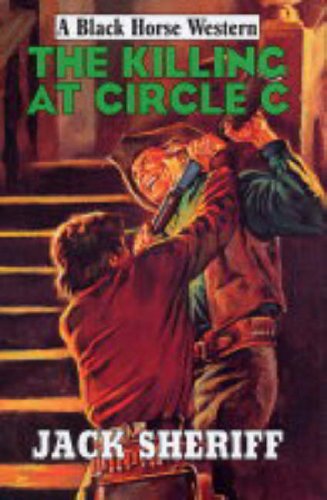 Amazon | The Killing at Circle C (Black Horse Western) | Sheriff, Jack ...