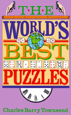 The World's Best Puzzles: Townsend, Charles Barry: 9780806947341 ...