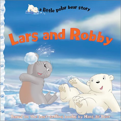 Lars and Robby (Little Polar Bear Story): Donovan, Gail, De Beers, Hans ...