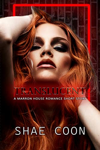 Translucent: A Marron House Short Story Romance - Kindle edition by ...