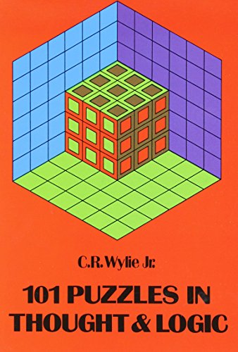 101 Puzzles in Thought and Logic - Kindle edition by Wylie Jr., C.R ...