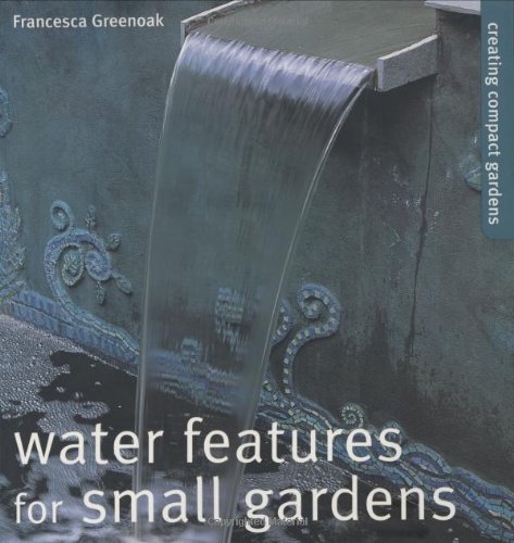 Amazon | Water Features for Small Gardens (Creating Compact Gardens ...