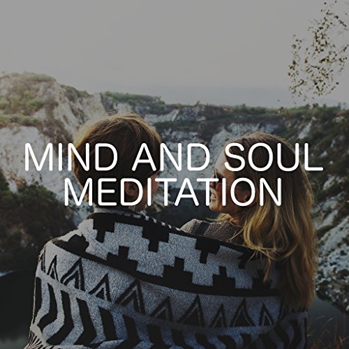 Amazon.com: Mind And Soul Meditation : Relaxing Chill Out Music ...