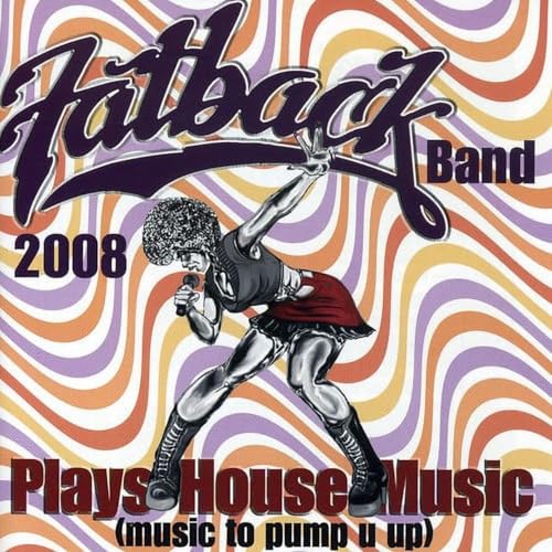 Play Plays House Music (music to pump u up) by Fatback Band on Amazon Music