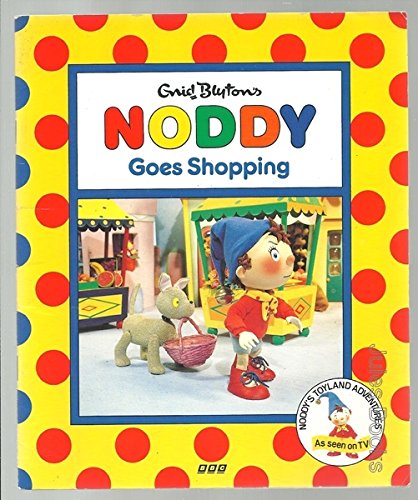 Noddy Goes Shopping (Noddy's Toyland Adventures): Enid Blyton ...