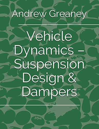 Vehicle Dynamics – Suspension Design & Dampers: Greaney, Andrew ...
