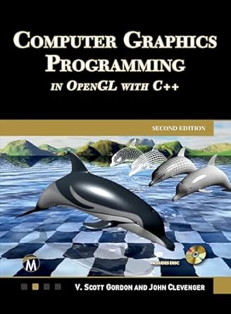Computer Graphics Programming in OpenGL with C++ : Gordon, V. Scott ...