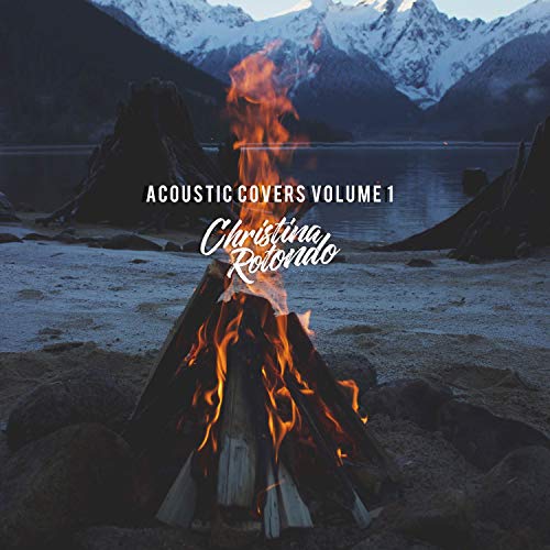 Amazon.com: Acoustic Covers Volume 1 : Christina Rotondo: Digital Music