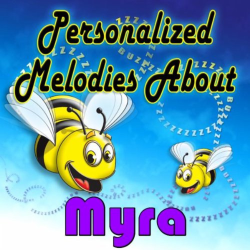 Amazon.com: Personalized Melodies About Myra : Personalized Kid Music ...